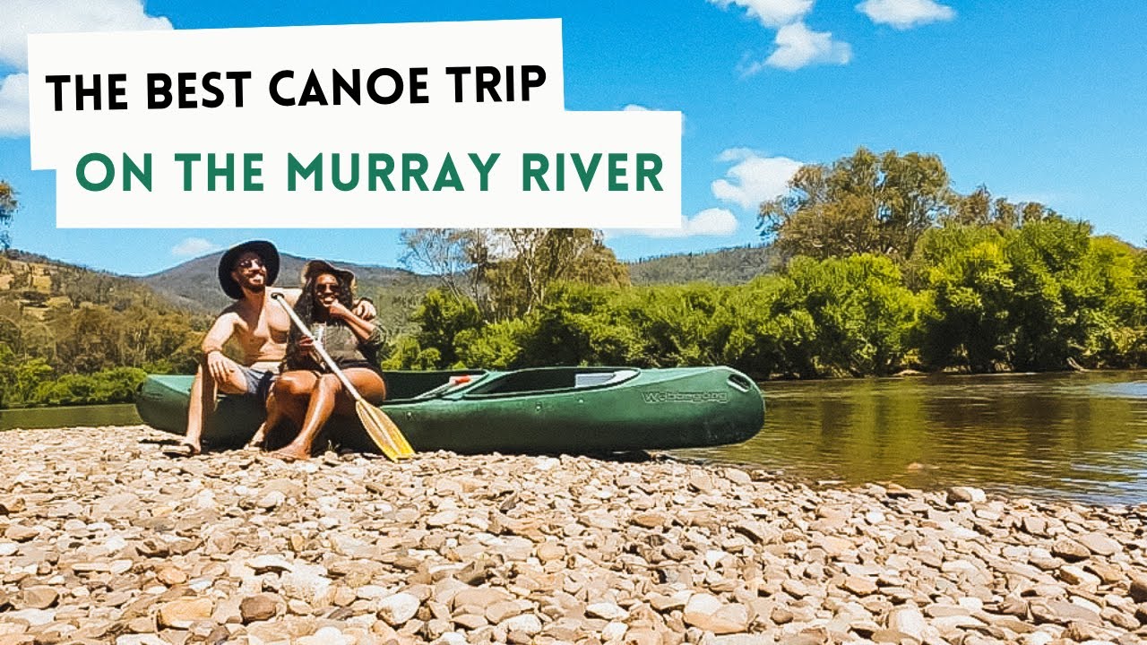 Canoe Trip Australia | River Canoeing on the MURRAY RIVER | VAN LIFE ...