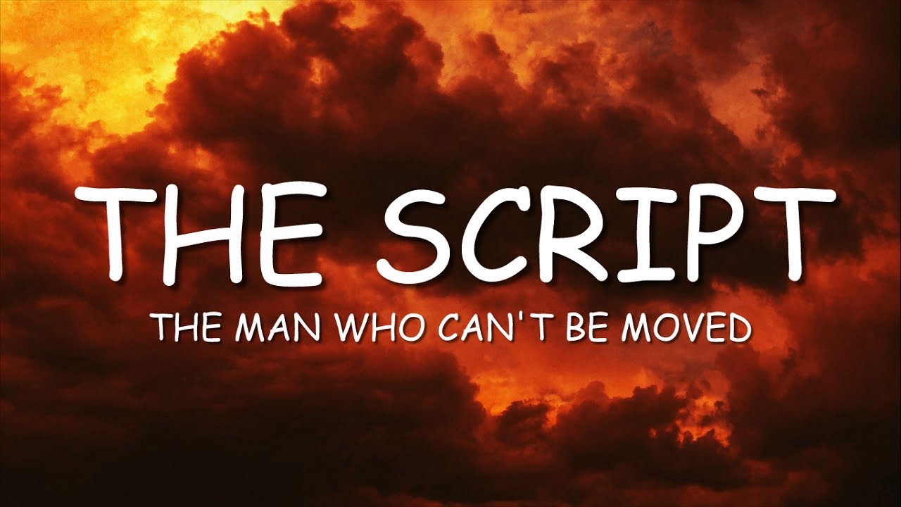 The Script - The Man Who Can't Be Moved (Lyrics) - YouTube