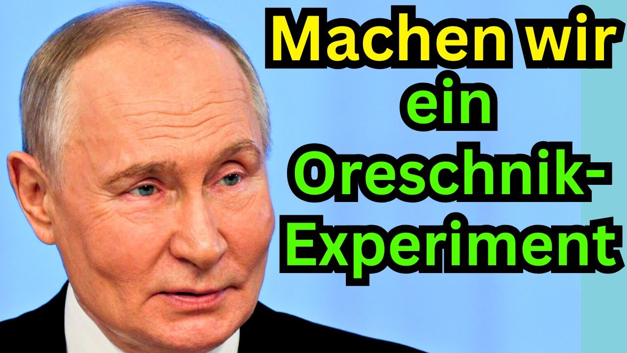 Putin macht den USA ein sehr interessantes Angebot zur Oreschnik-Rakete ...