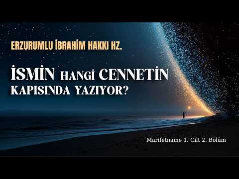 Sekiz Cennetin Sırrı ı | Marifetname Şerhi | Erzurumlu İbrahim Hakkı Hz.