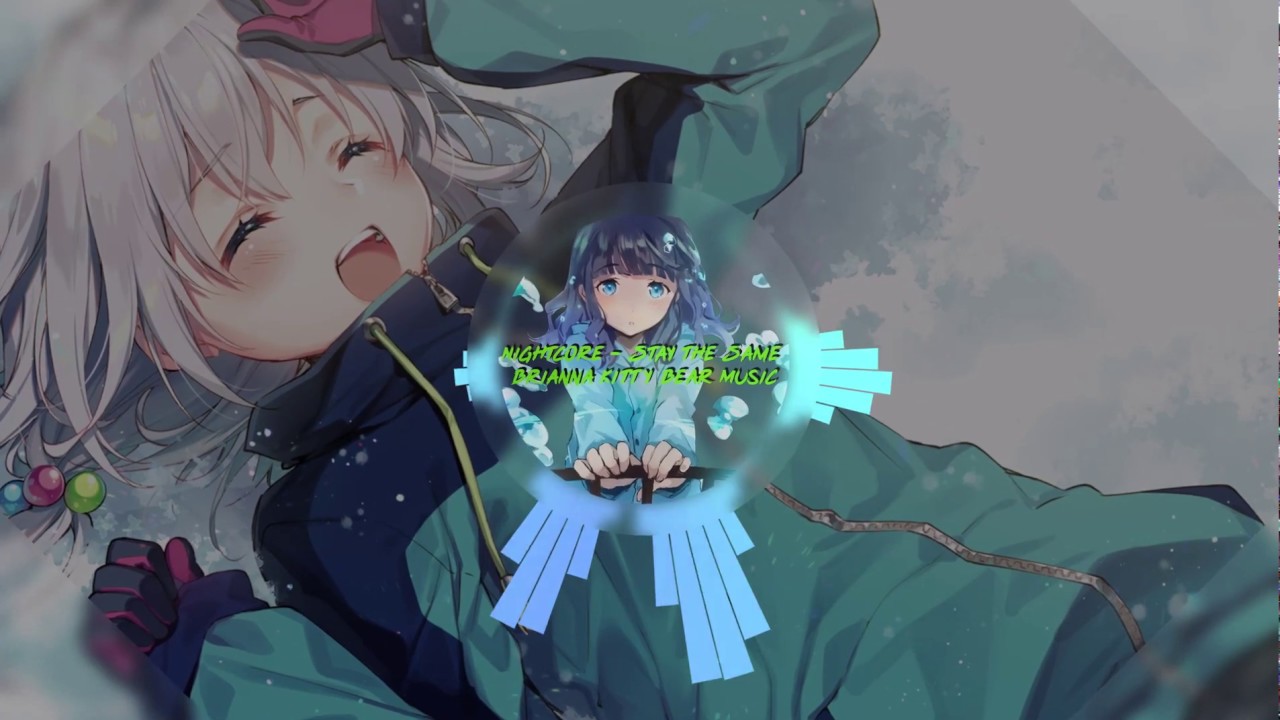 [HD] Nightcore - Stay The SAME - YouTube