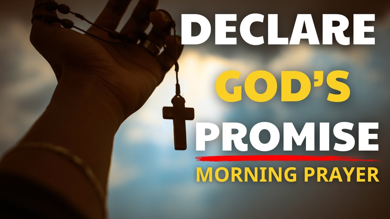 Declare God's Word Over Your Life | Powerful Declaration And Morning ...