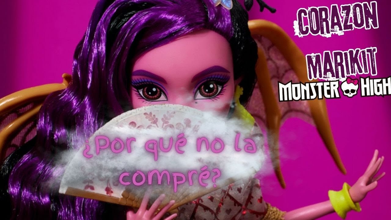 MONSTER HIGH SKULLECTOR CORAZON MARIKIT, ¿POR QUÉ NO LA COMPRÉ? # ...