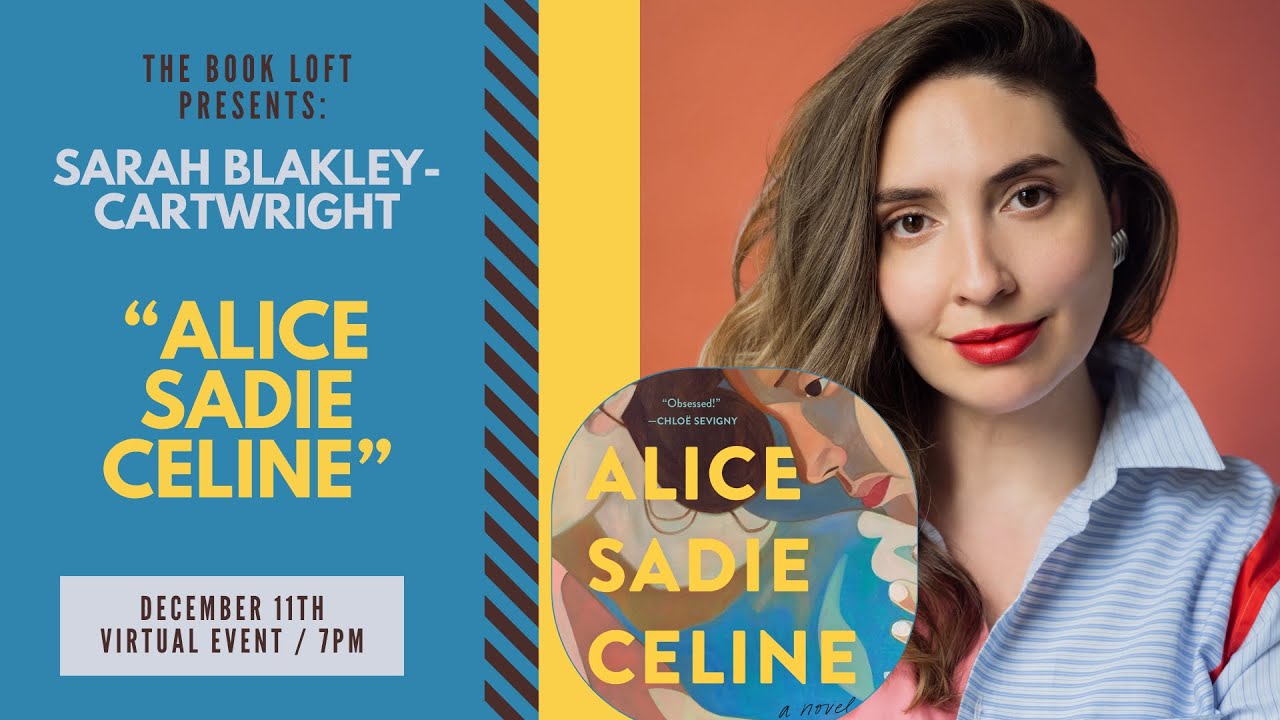 The Book Loft Presents: Sarah Blakley- Cartwright, "Alice Sadie Celine ...