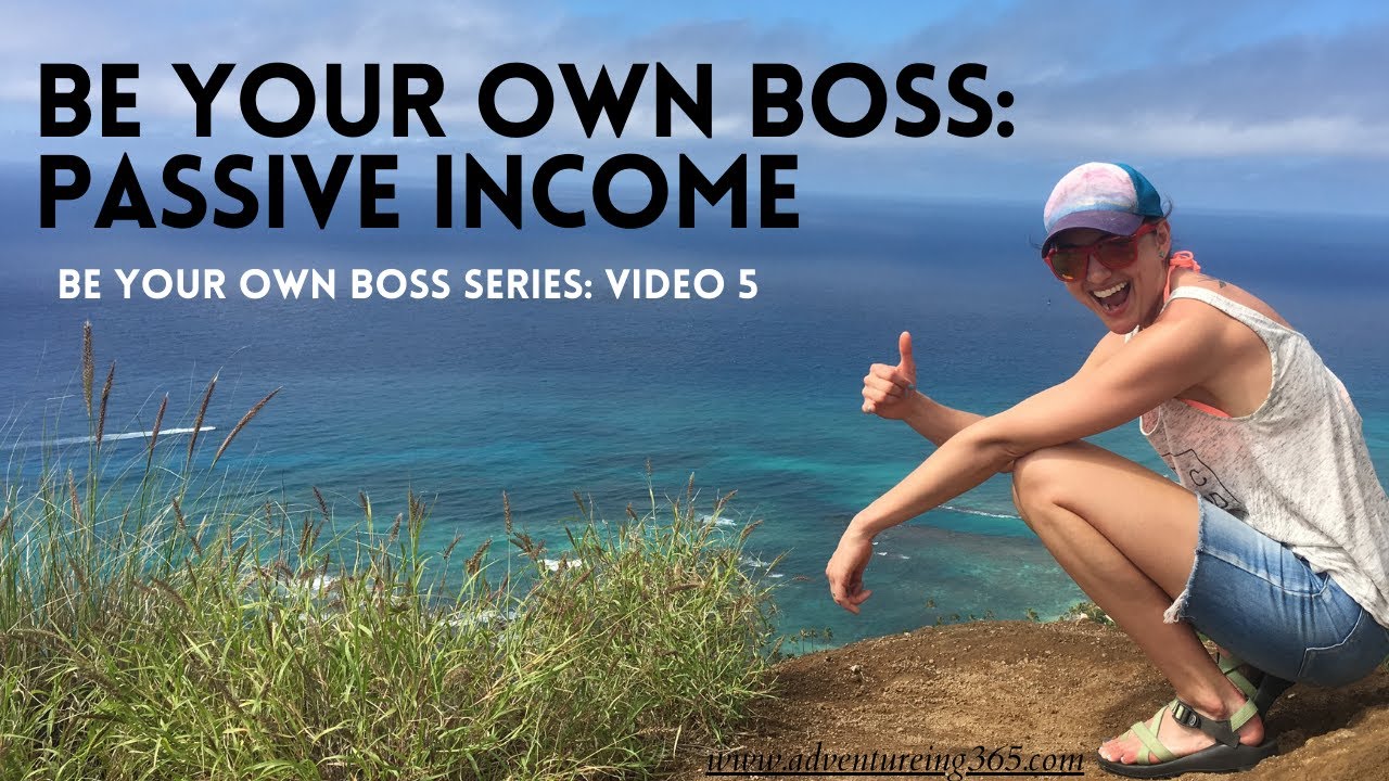 Be Your Own Boss: Passive Income - YouTube