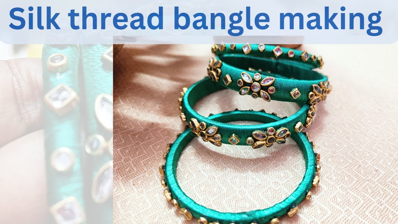 Latest Silk thread bangles making at home | DIY bangles | in tamil ...