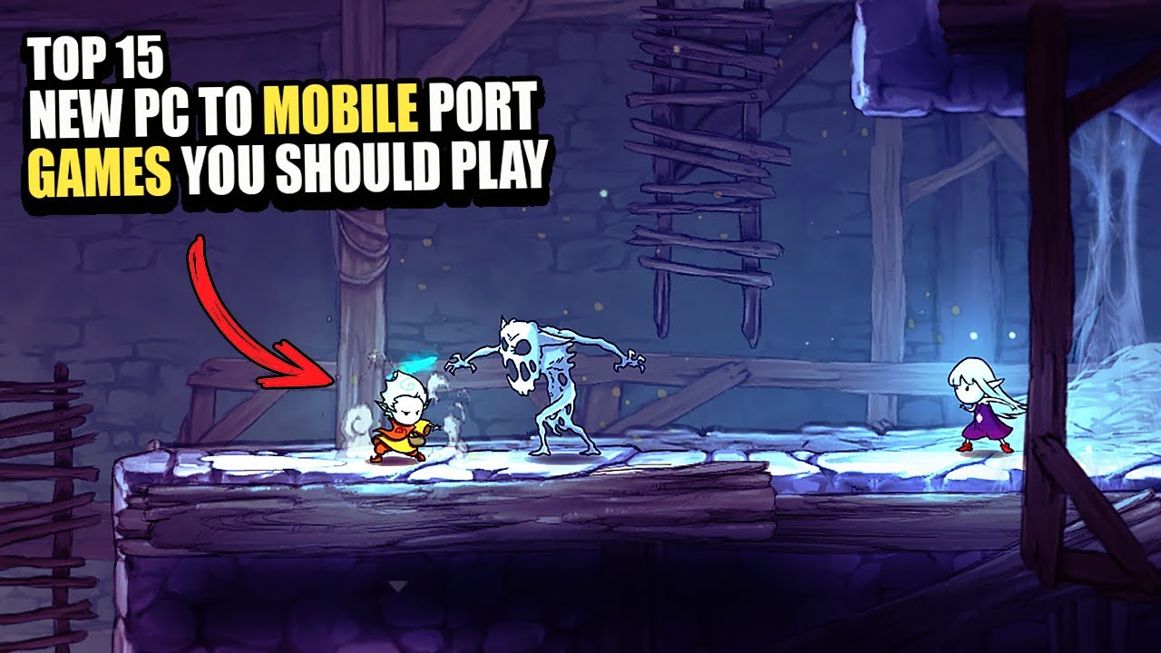 15 BEST NEW PC TO MOBILE PORTS YOU MAY NOT KNOW ABOUT - YouTube
