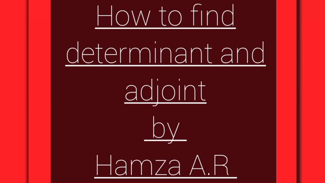 Find determinant & adjoint - YouTube