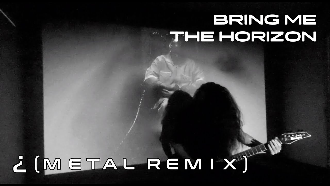 Bring Me the Horizon feat. Halsey - ¿ (Metal Remix) - Monomythic - YouTube