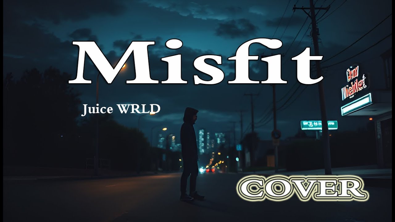 Misfit - Juice WRLD Song Cover - YouTube
