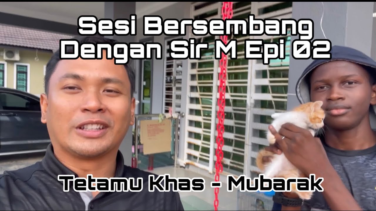 Bersembang dengan sir M Ep 02 - YouTube