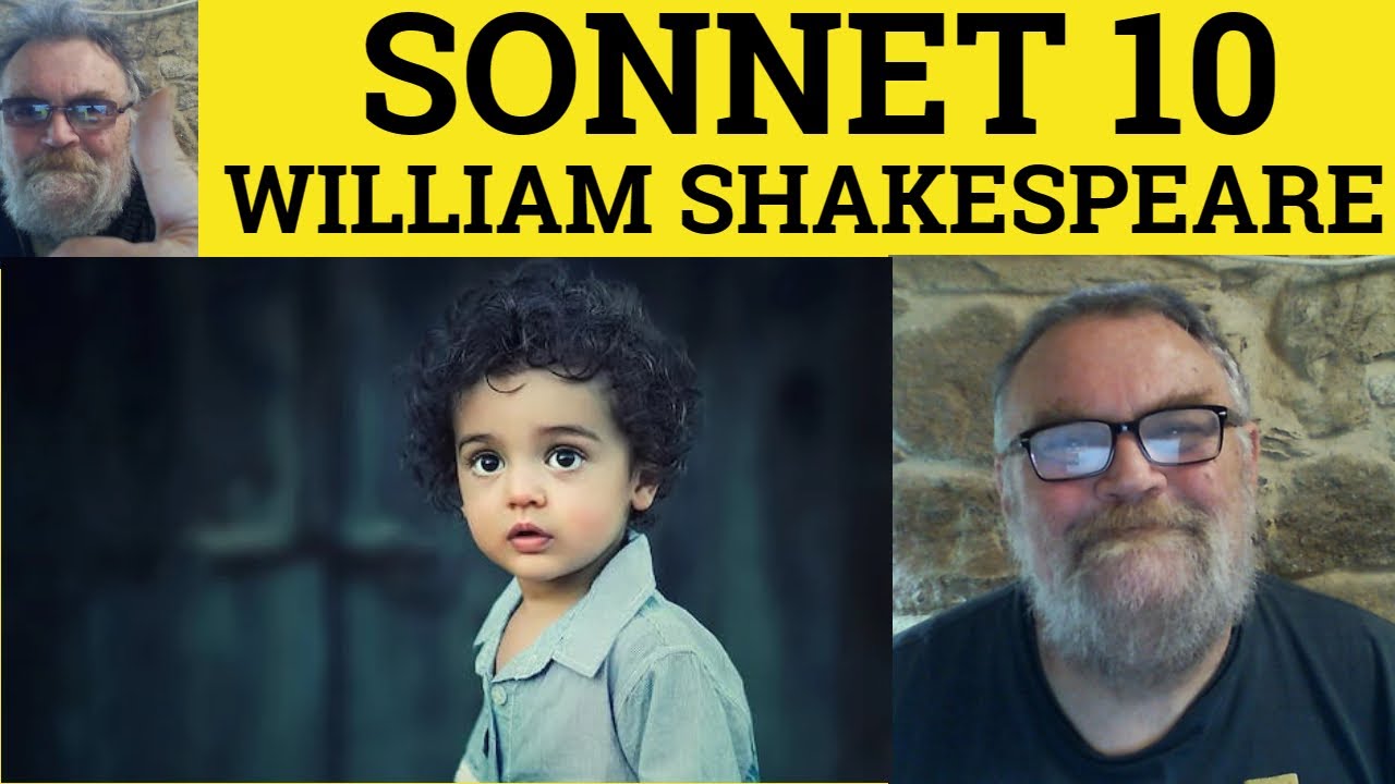 🔵 Sonnet 10 by William Shakespeare Summary - Sonnet 10 William ...
