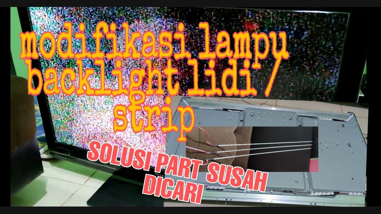 Modifikasi lampu backlight BL strip / lidi menggunakan BL lidi / strip universal ke TV Sharp ...