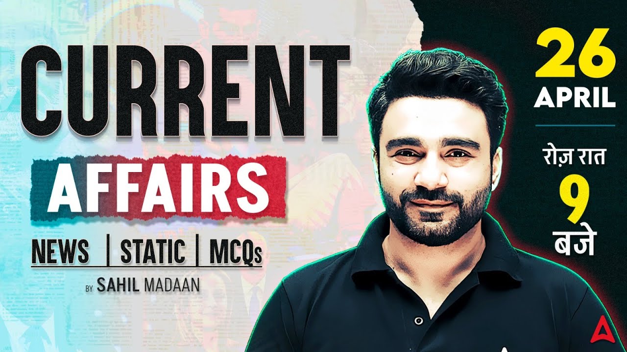 26 April 2025 Current Affairs | Current Affairs Today | Daily News ...