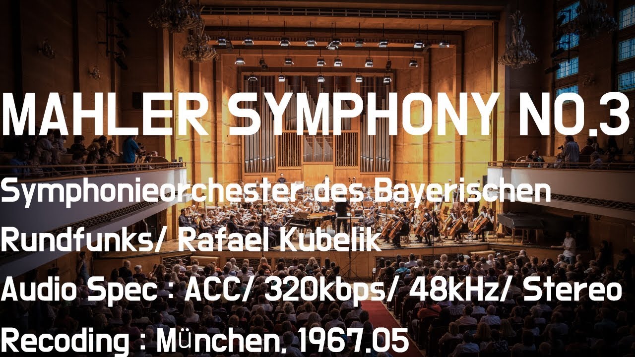 MAHLER : Symphony No. 3 in D minor Rafael Kubelik 1967 - YouTube