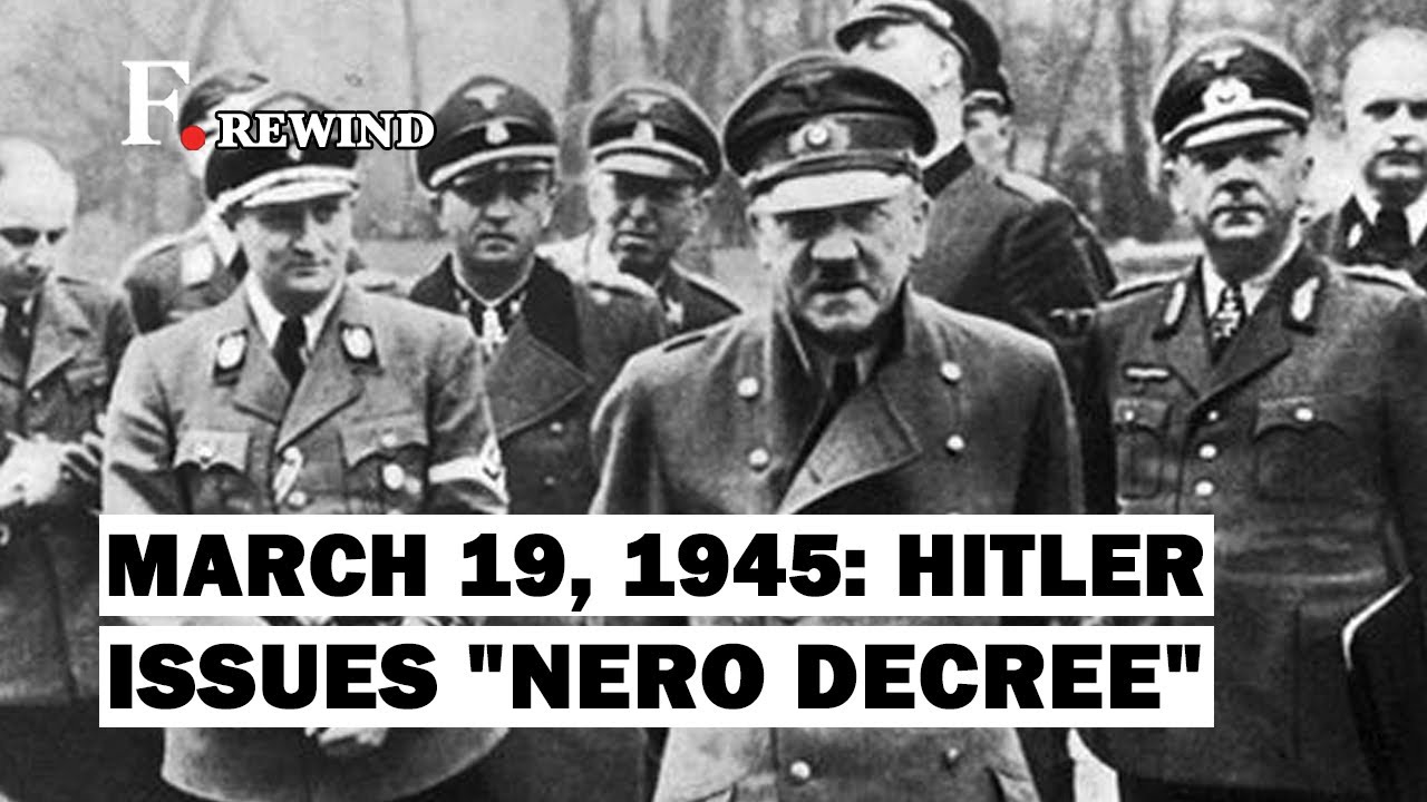 March 19, 1945: Adolf Hitler Orders Destruction Of All Industries In ...