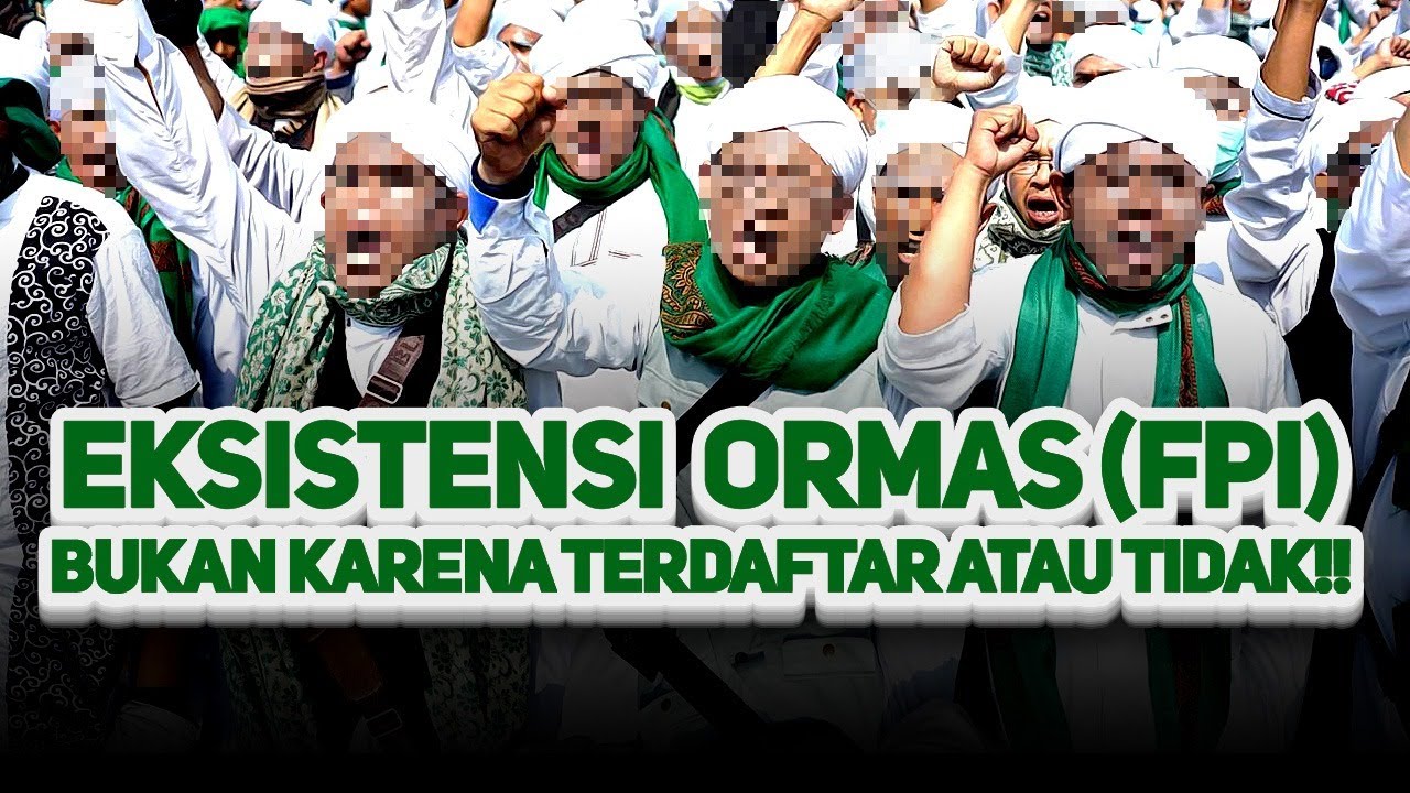 EKSISTENSI ORMAS (FPI) BUKAN KARENA TERDAFTAR ATAU TIDAK!! - YouTube