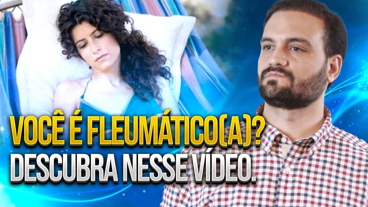 TEMPERAMENTO FLEUMÁTICO E SUAS MAIORES CARACTERÍSTICAS - YouTube