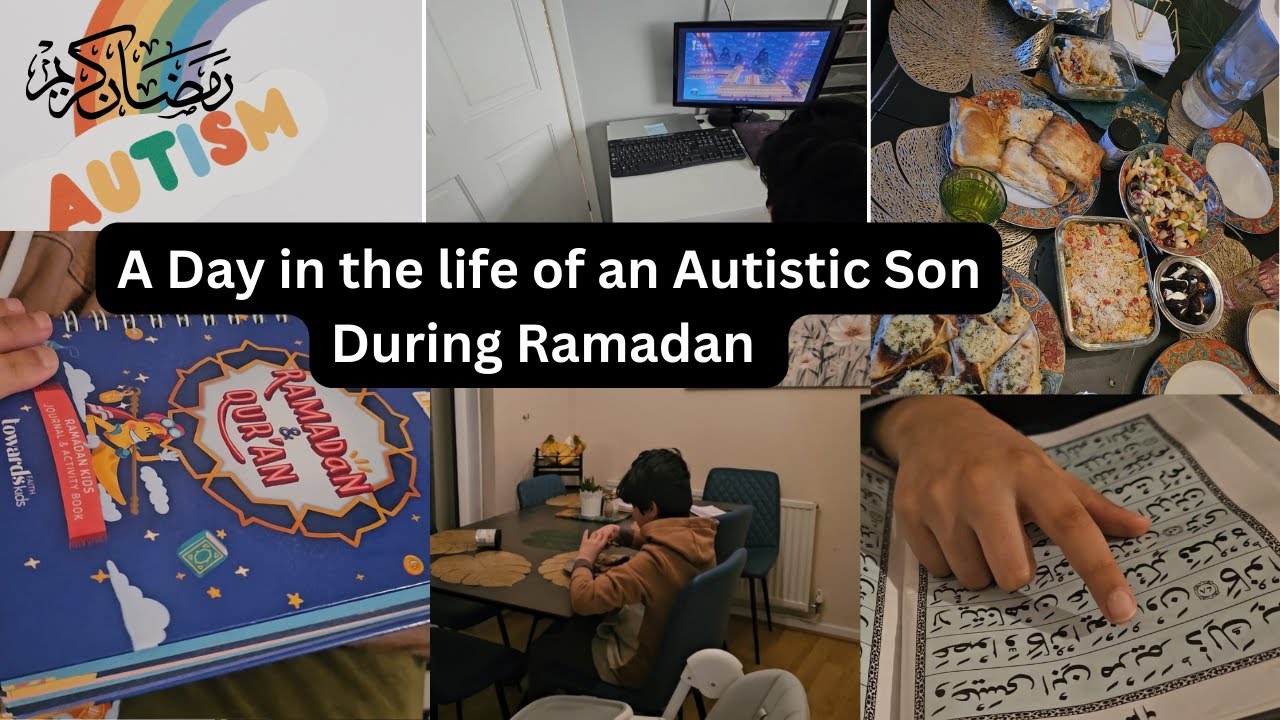 A Day in the life of an Autistic son During Ramadan| Routine in Ramadan ...