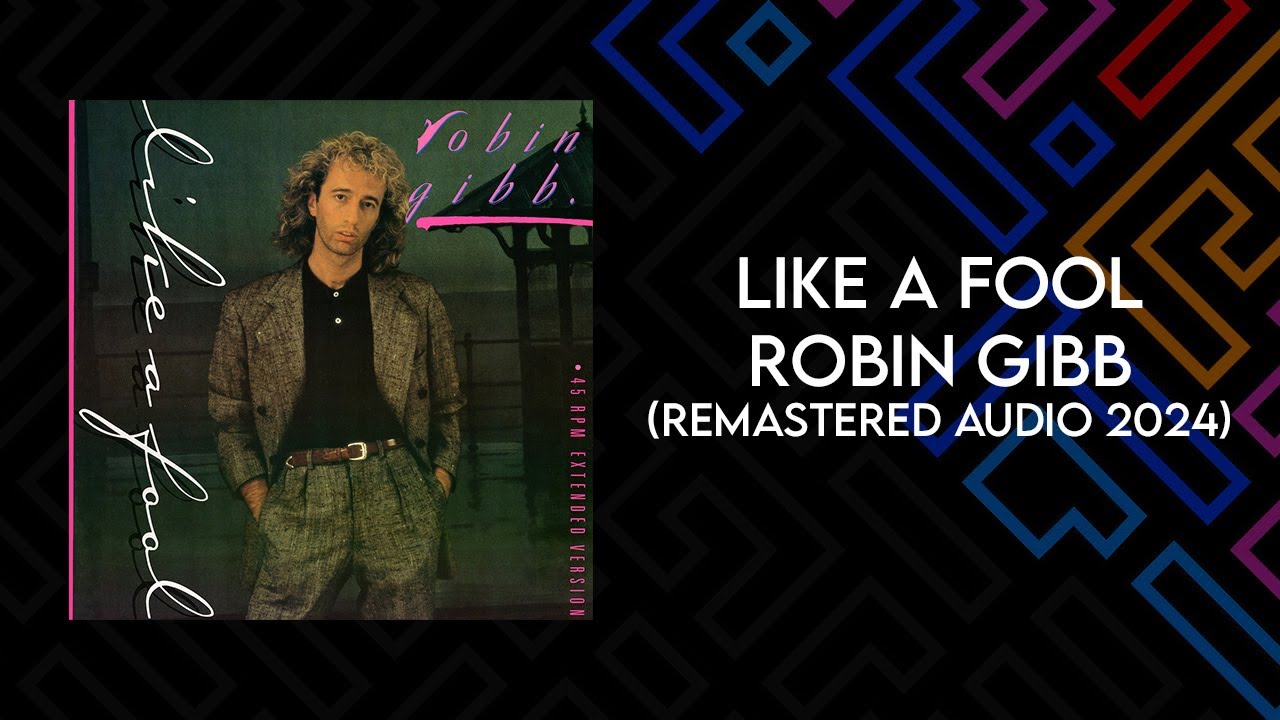 Like A Fool - ROBIN GIBB (Remastered Audio 2024) - YouTube