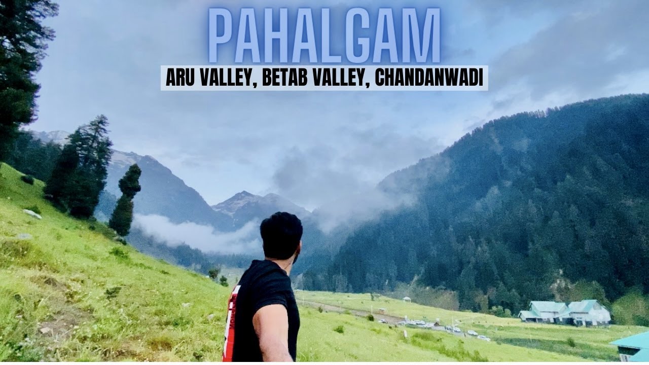 PAHALGAM Part-1|Betab Valley|Aru Valley|Chandanwadi|June 2021|Day 6 ...