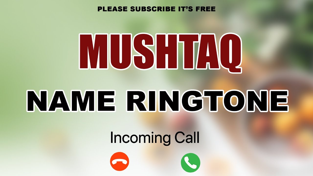 Mushtaq Name Ringtone | मुश्ताक नाम की रिंगटोन | Mushtaq Ringtone ...