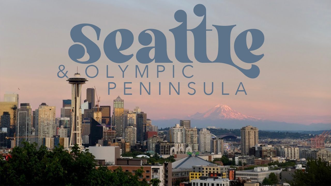 SEATTLE & OLYMPIC PENINSULA - YouTube
