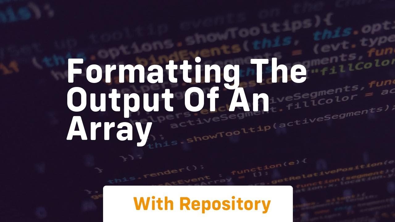 formatting the output of an array - YouTube