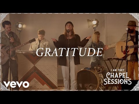 I AM THEY - Gratitude (Chapel Sessions) feat. Cheyenne Mitchell