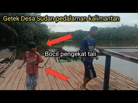 Getek desa Sudan pedalaman Kalimantan #pedalamankalimantan #getek - YouTube