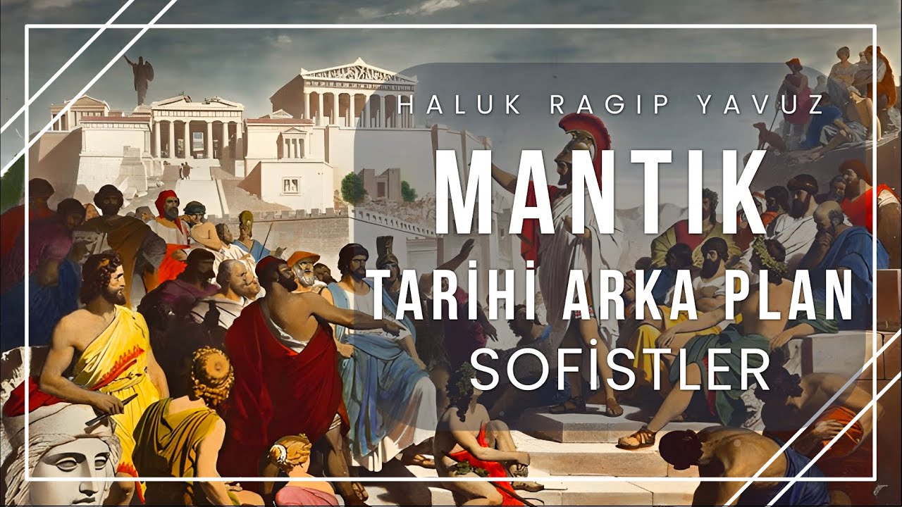 Mantık - Tarihi Arka Plan - 3) Sofistler - YouTube