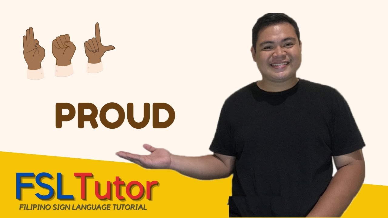 FILIPINO SIGN LANGUAGE: PROUD - YouTube