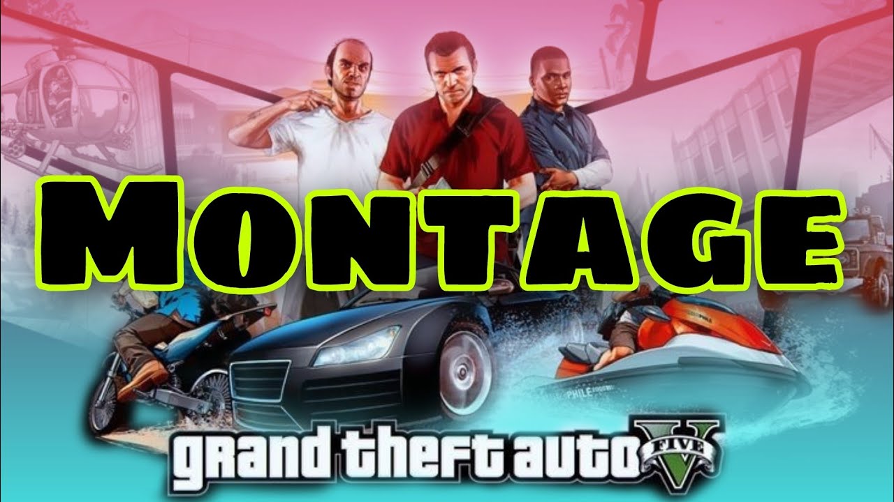 GTA V MONTAGE (1st ever on youtube) - YouTube