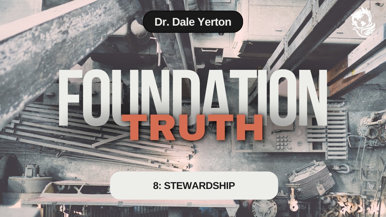 Foundation Truth: Lesson 8 - Stewardship - YouTube
