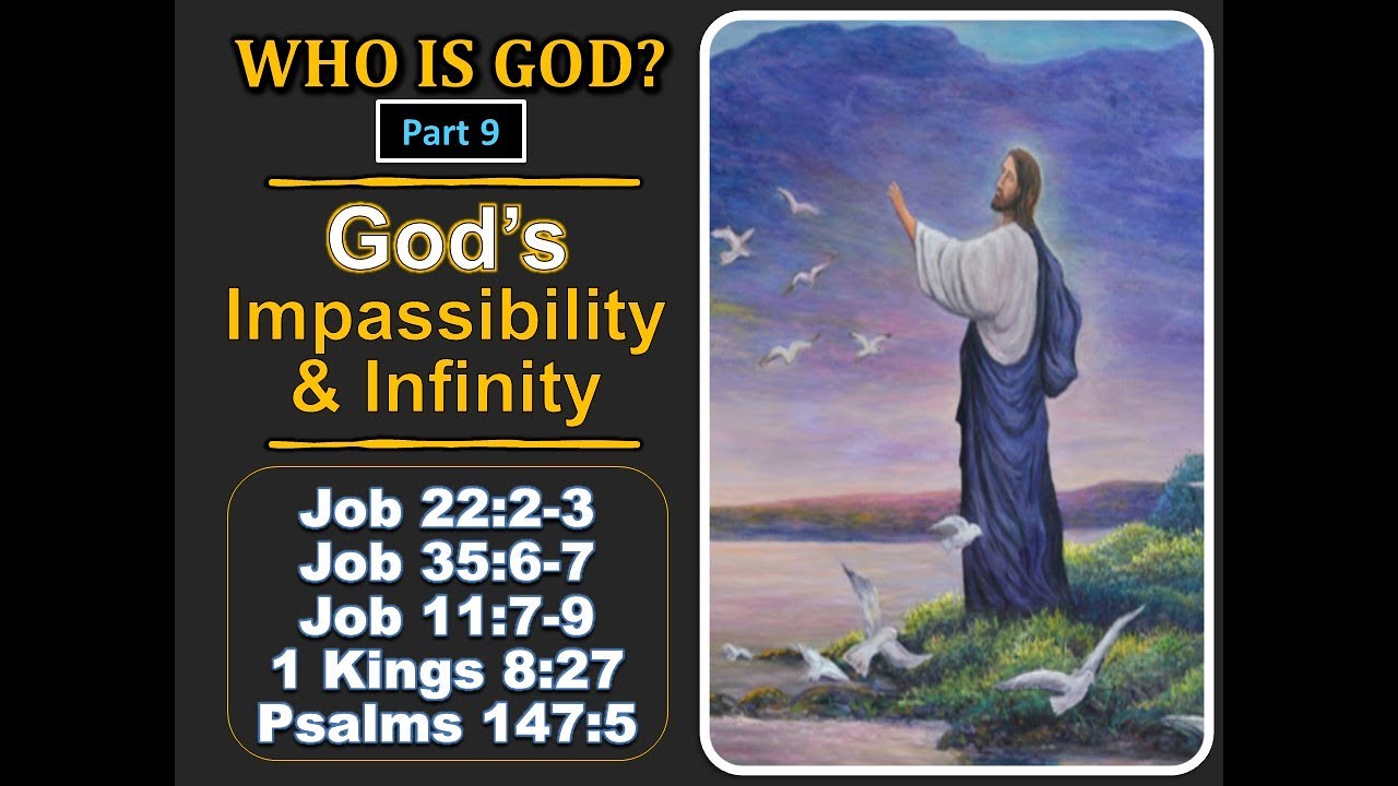 Who is God? part 9 God's impassibility and God's infinity - YouTube