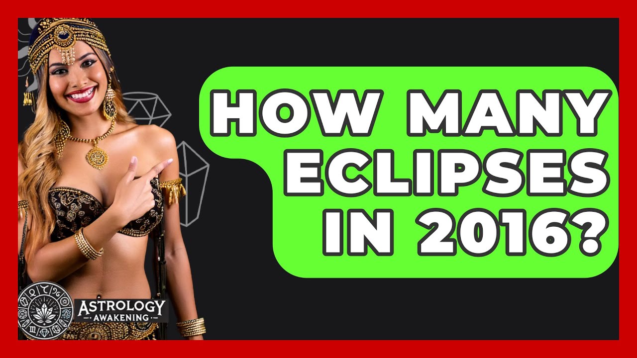 How Many Eclipses In 2016? - Astrology Awakening - YouTube