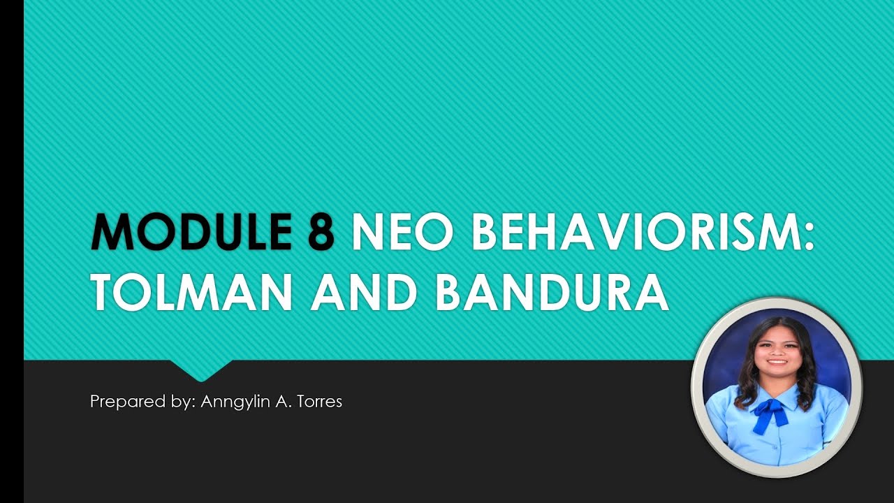 Module 8 Neo-Behaviorism: Tolman and Bandura - YouTube