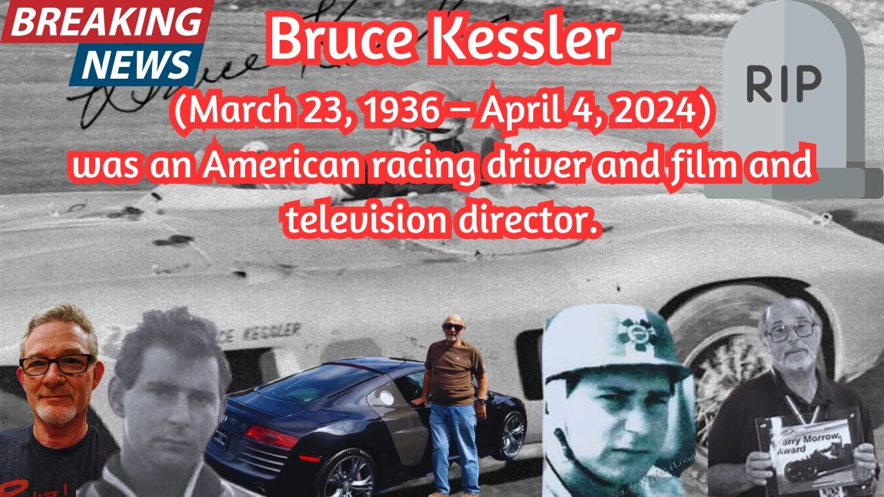 Remembering Bruce Kessler: A Life of Racing and Filmmaking: Rest In ...