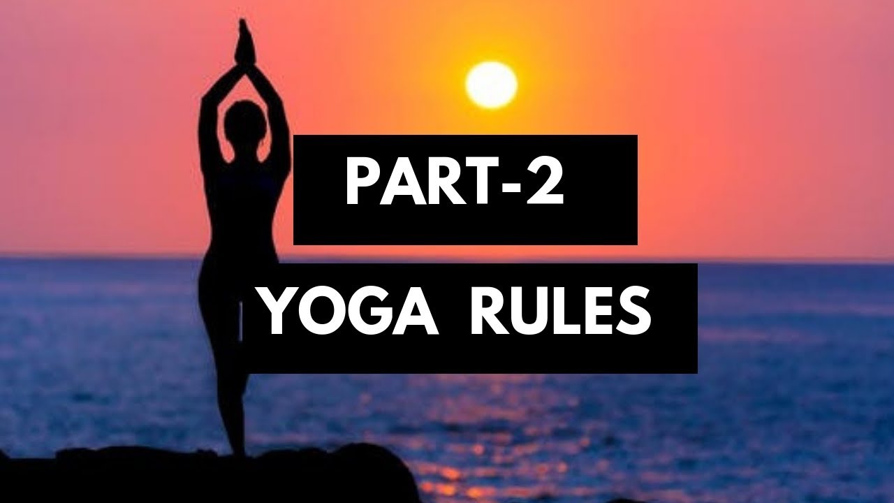 Important Yoga Rules & Guide (Part-2) | Yoga and Health - YouTube