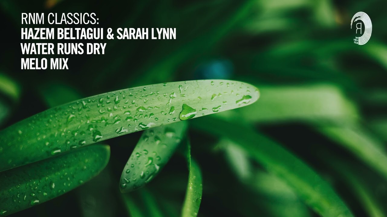 Hazem Beltagui & Sarah Lynn - Water Runs Dry (Melo Mix) [VOCAL TRANCE ...