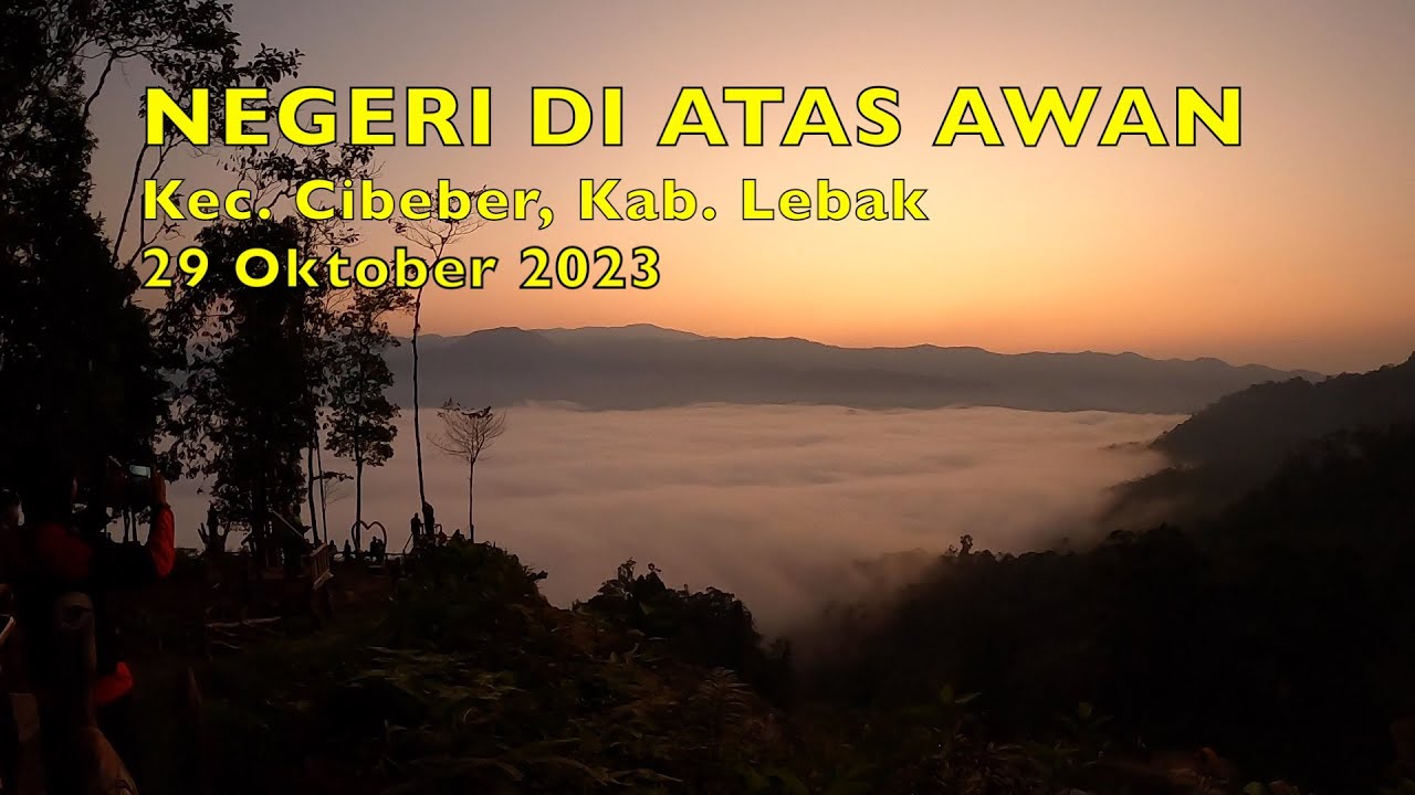 Negeri di atas awan, Gunung Luhur, Citorek-Lebak, 29 Oktober 2023 - YouTube
