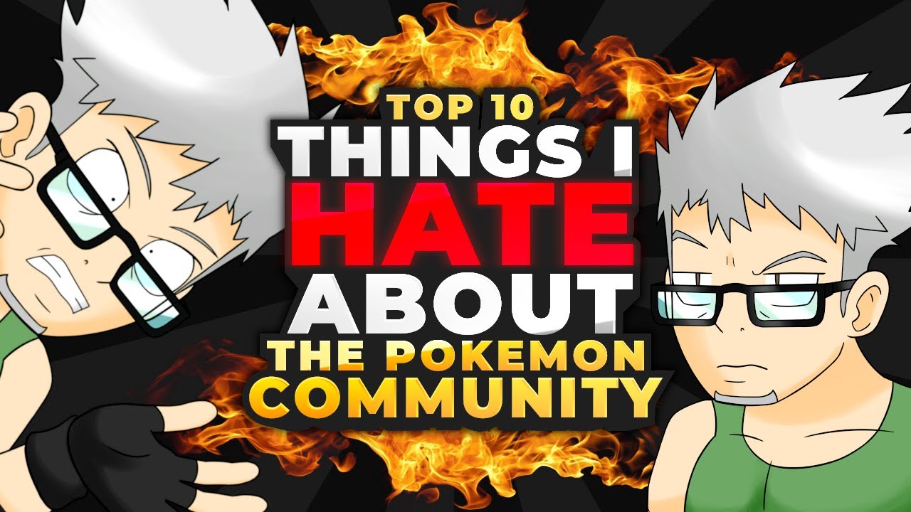 Top 10 Things I HATE About The Pokémon Community - YouTube