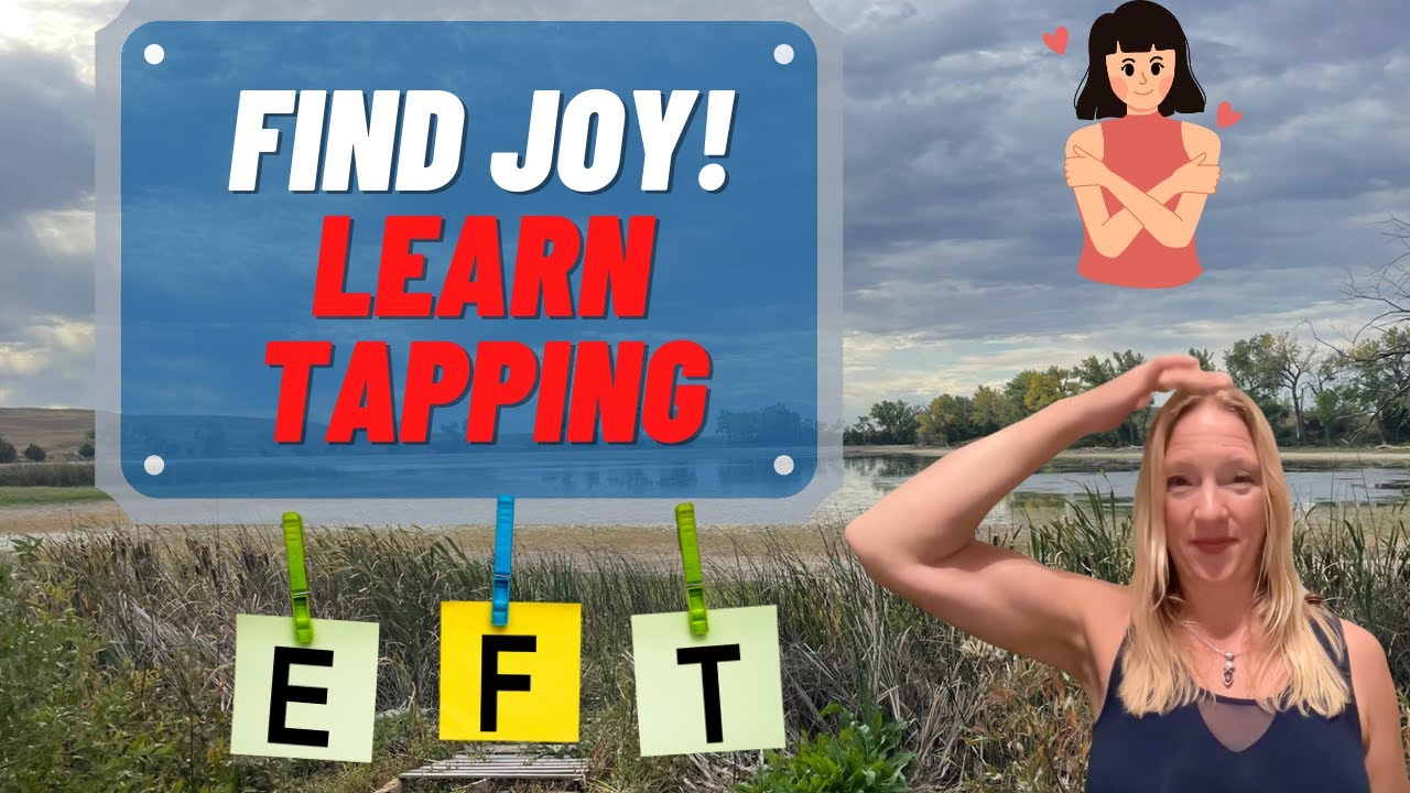 Learn EFT Tapping! Manifest A Better Future Using EFT Tapping - YouTube