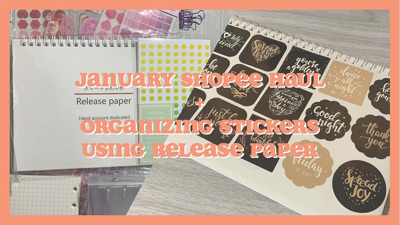 january shopee haul + organizing stickers using release paper | winter ...