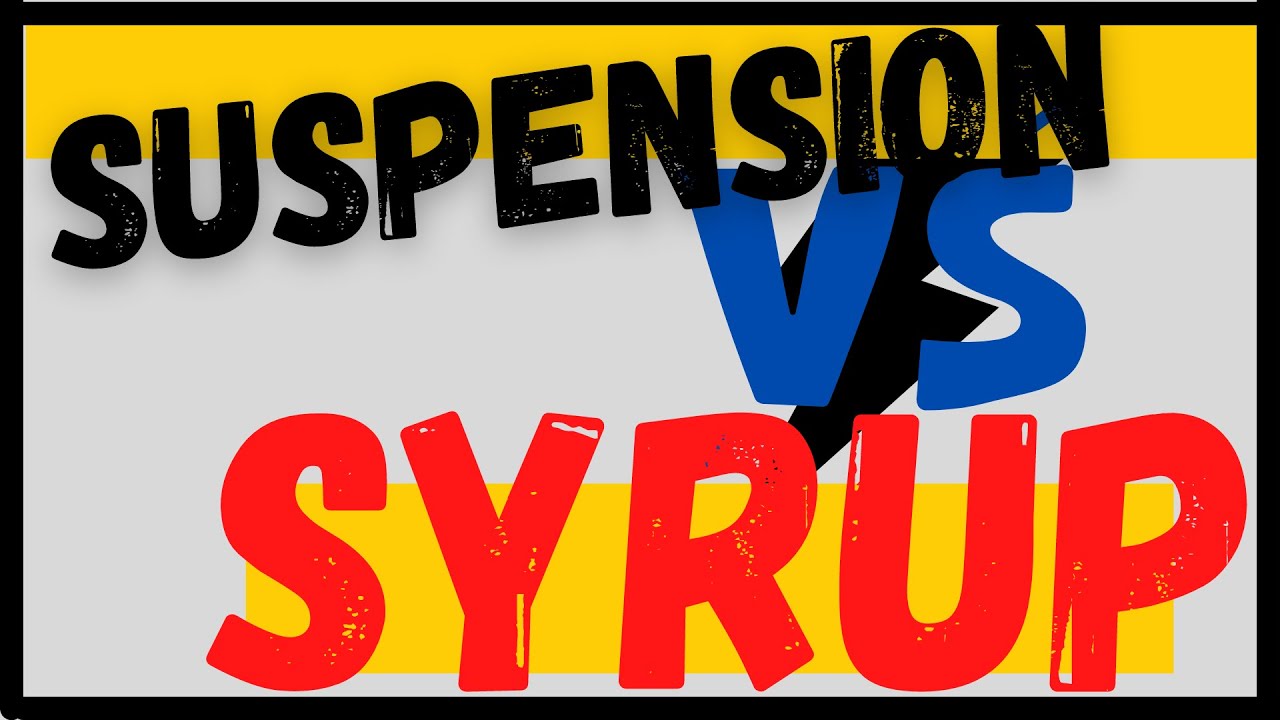 SUSPENSION Vs SYRUP || Pharmaceutical Concept [2022] | PC [2025] - YouTube