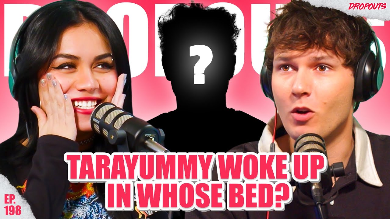 Tara Yummy Woke Up in Whose Bed?? Dropouts #198 - YouTube