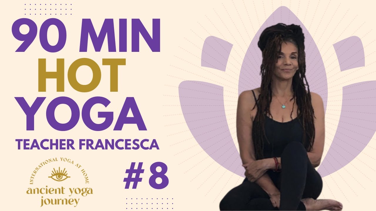 90 Minute Hot Yoga With Francesca Asumah Episode #8 - YouTube
