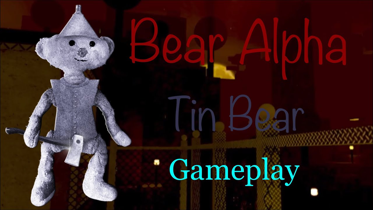 Tin Bear gameplay ||| Bear Alpha ||| Sam_Alpha - YouTube