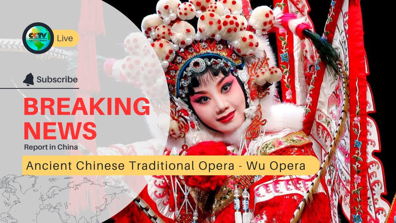 Breaking News 📰-Ancient Chinese traditional Opera-Wu Opera(Oct 25 ...