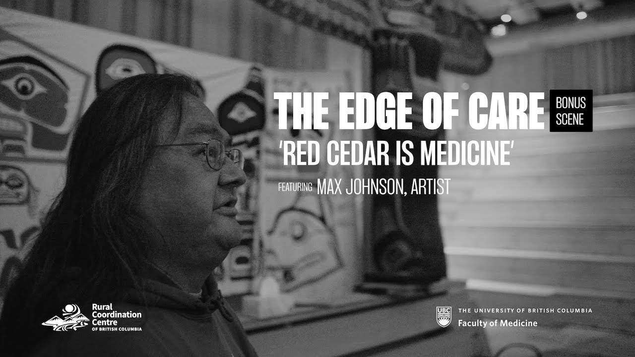 The Edge of Care - Bonus Scene - Red Cedar is Medicine #bellabella ...